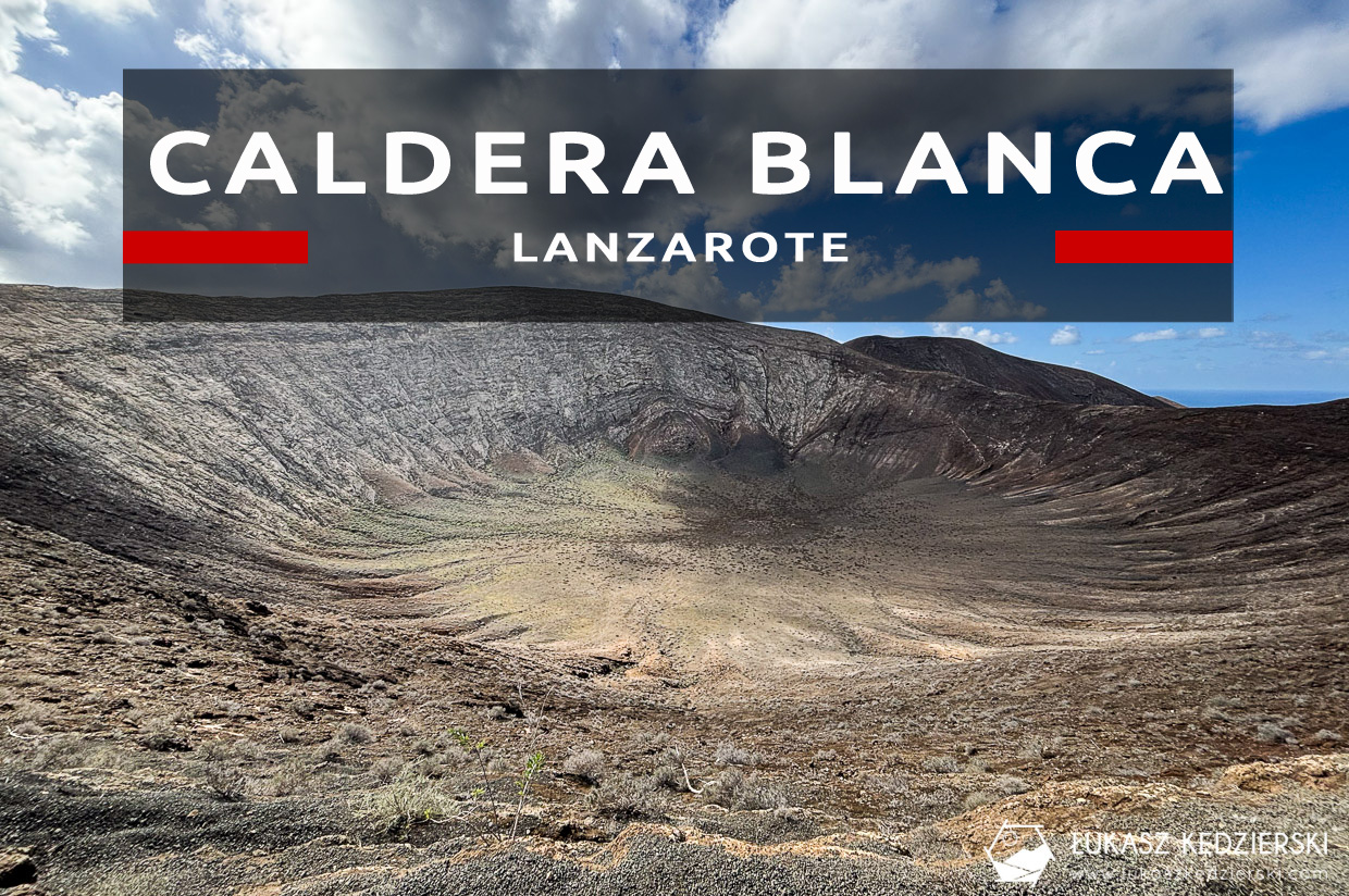 Caldera Blanca. Najładniejsza trasa trekkingowa na Lanzarote?